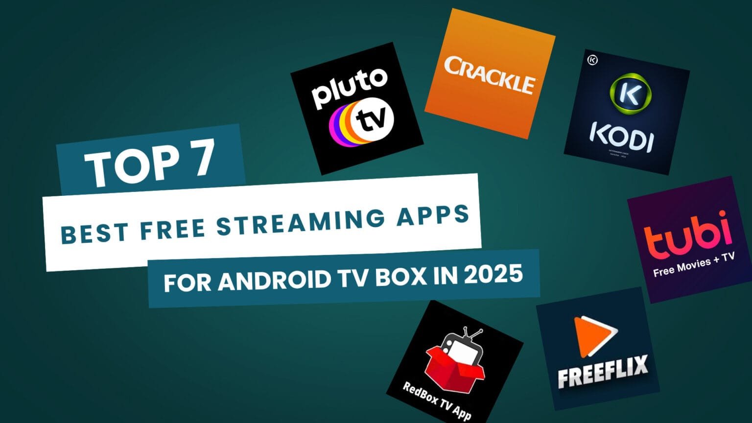 Top 7 Best Free Streaming Apps for Android TV Box in 2025