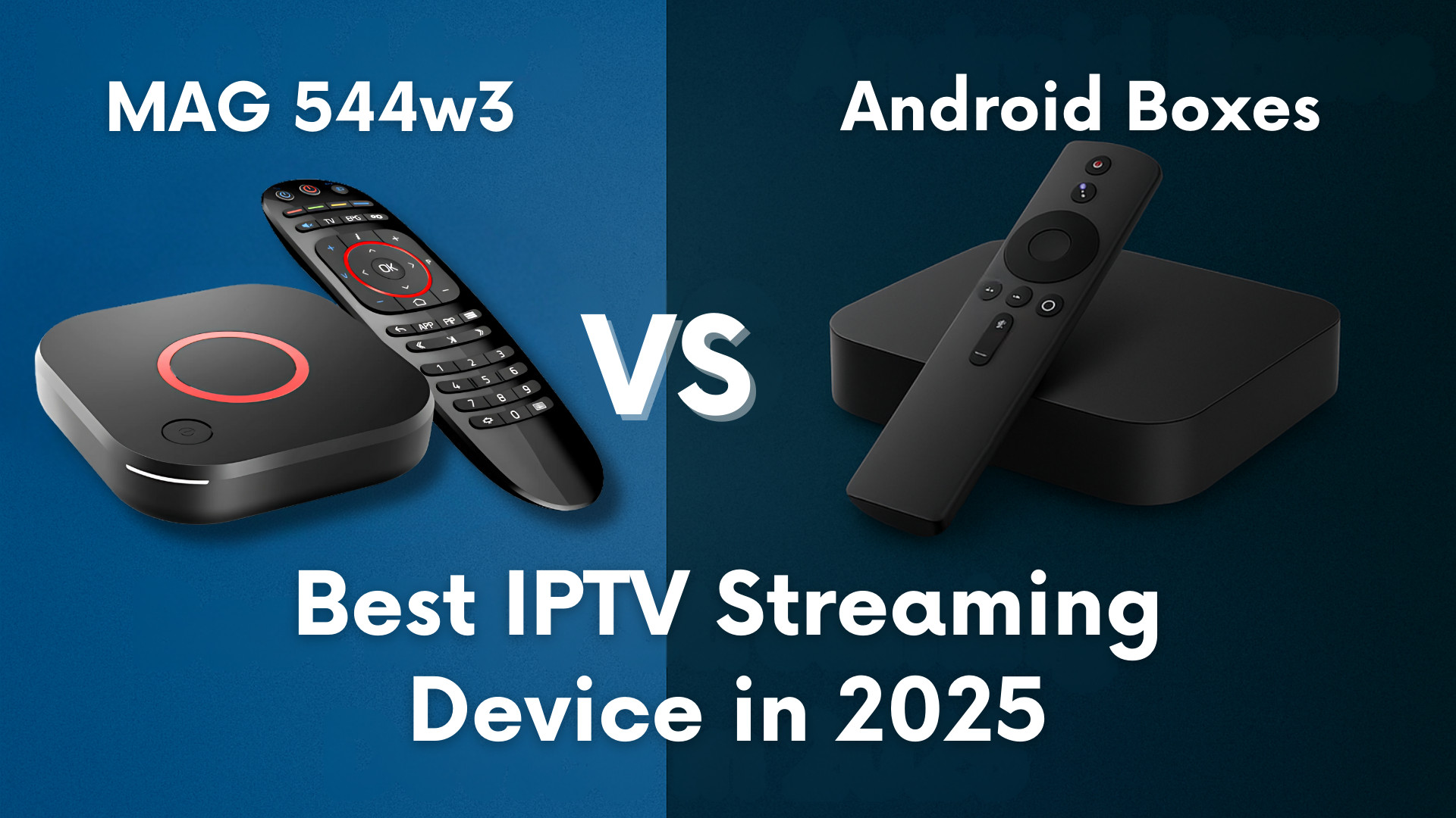 MAG 544w3 vs Android Boxes: Best IPTV Streaming Device in 2025