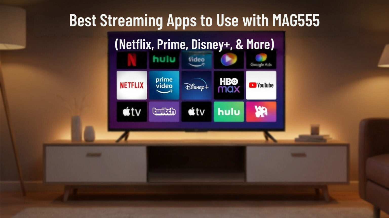 Best Streaming Apps to Use with MAG555 (Netflix, Prime, Disney+ & More)
